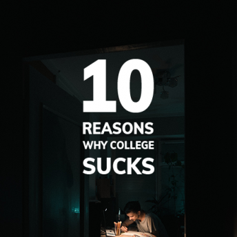 10 Reasons Why College Sucks | LegitWritingServices.com